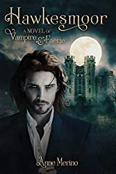 Hawkesmoor: A Novel of Vampire & Faerie – a Review – Lisa's Writopia